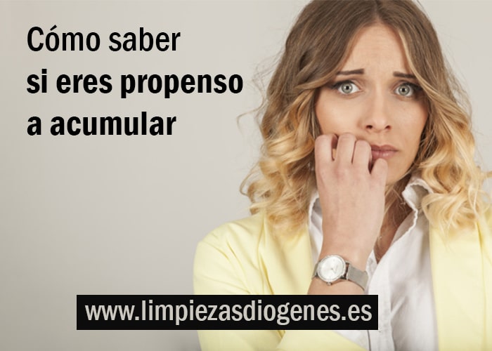 Cómo saber si eres propenso a acumular | Limpiezas
